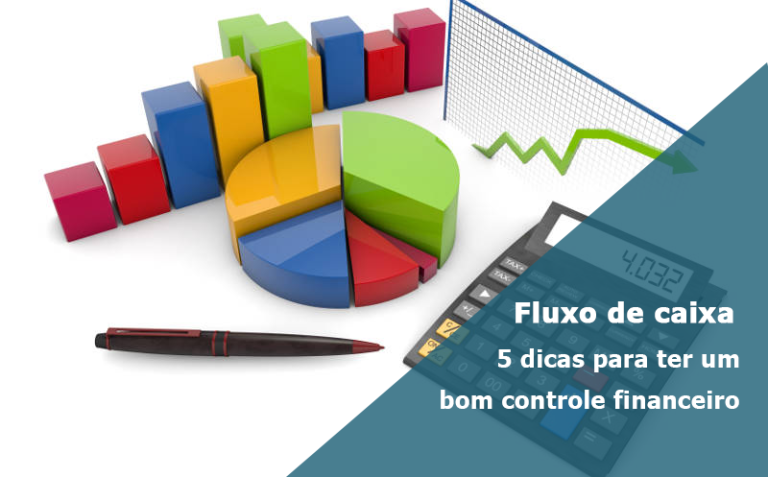 Fluxo de caixa, 5 dicas para ter um bom controle financeiro